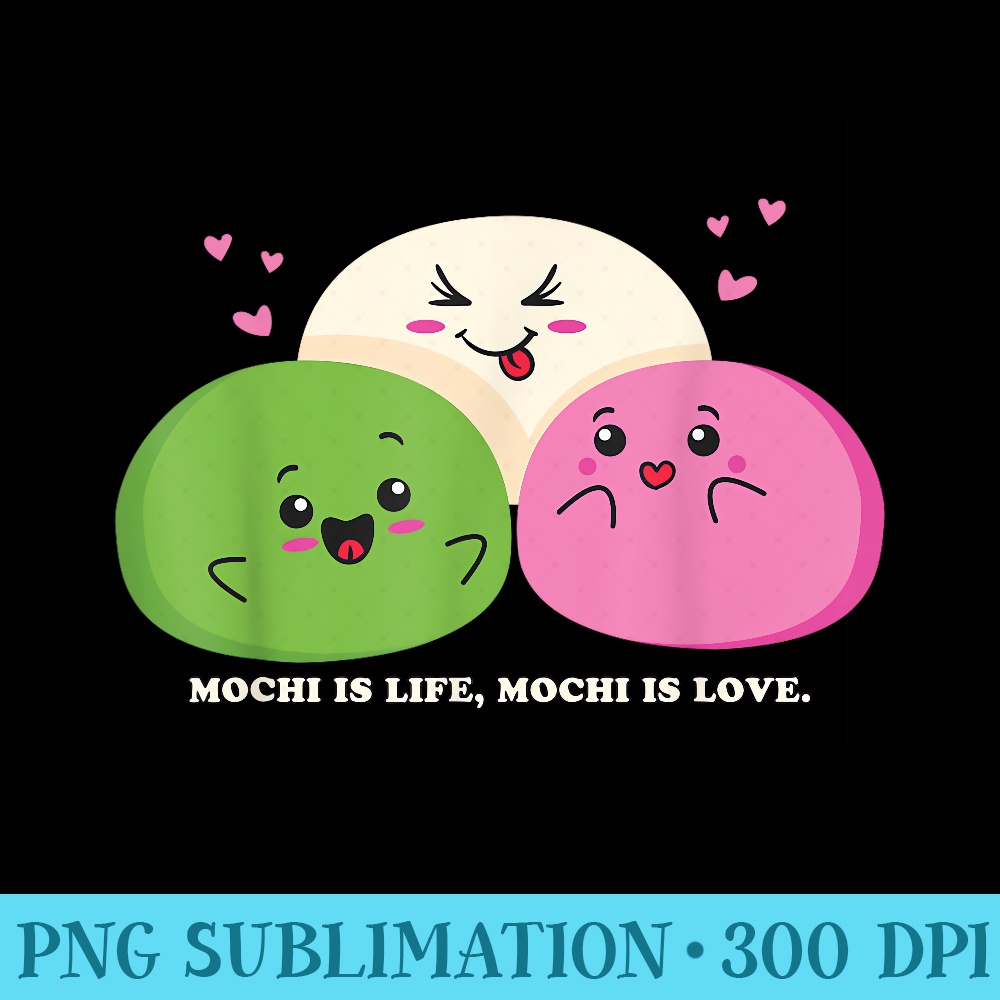 Mochi is Life Mochi Is Love, Japanese Mochi, Kawaii Mochi - | Inspire ...