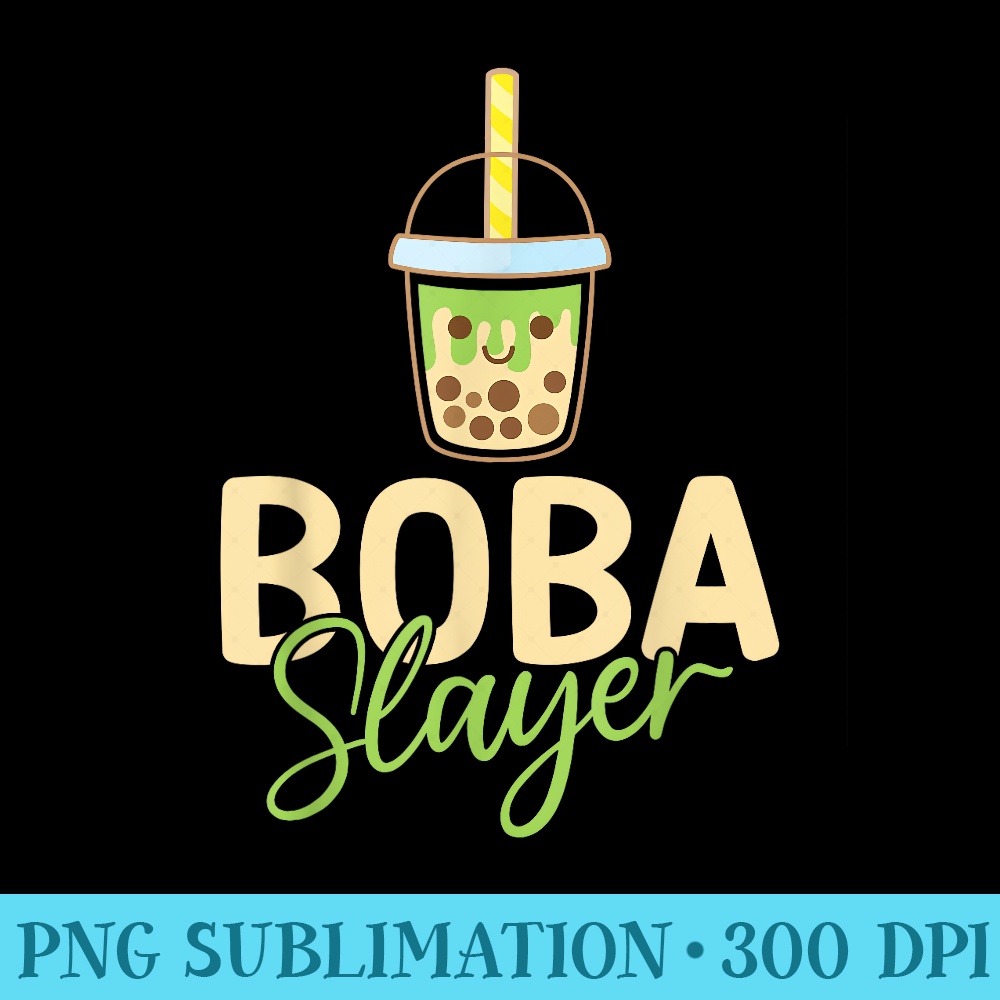 Boba Slayer Bubble Tea - PNG Sublimation | Inspire Uplift