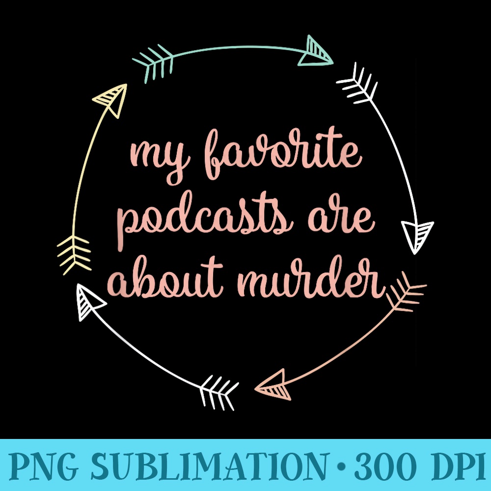 My Favorite Podcasts Are About Murder True Crime - High Reso - Inspire ...