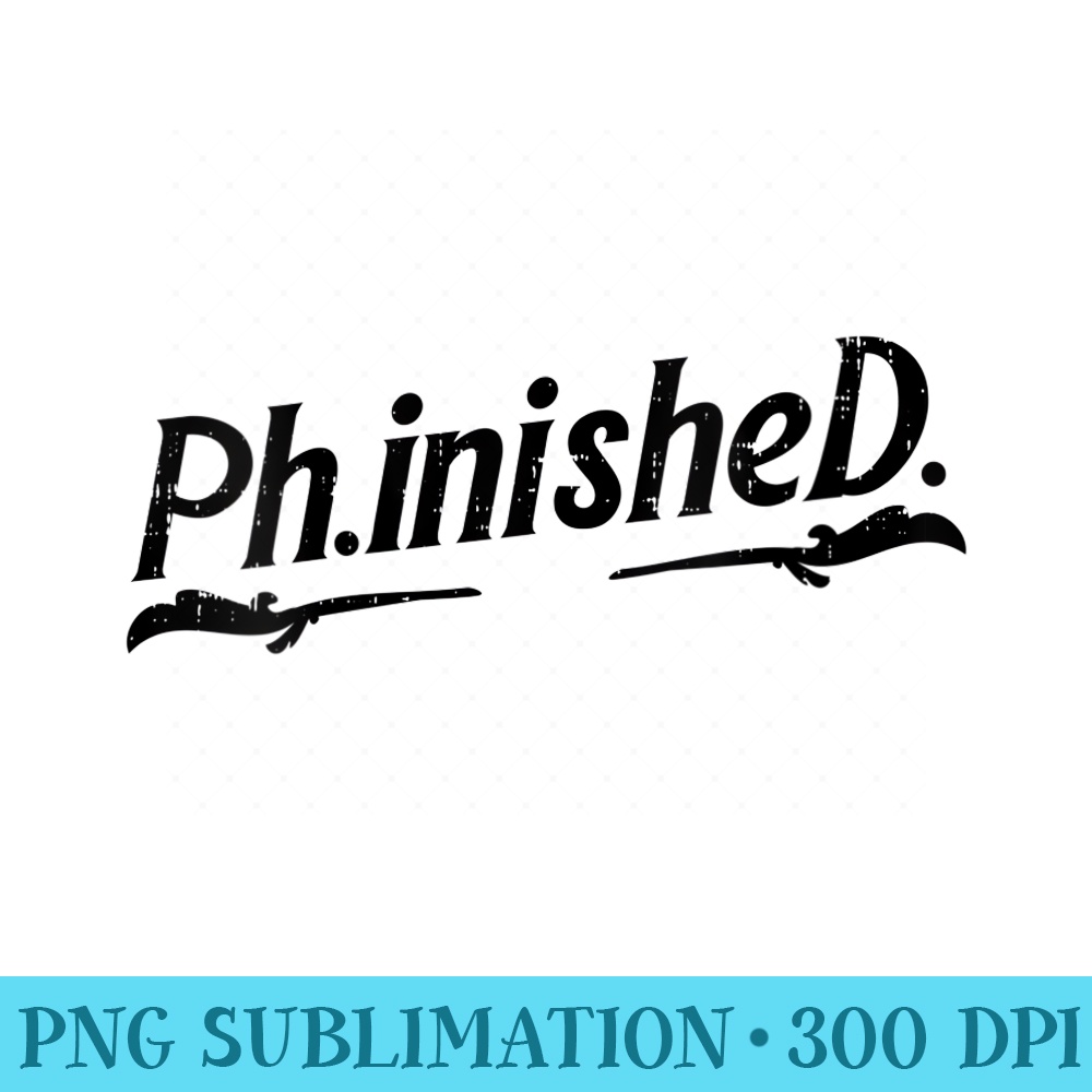 s Phinished Doctorate Phd Graduation Doctoral Graduate - PNG | Inspire ...