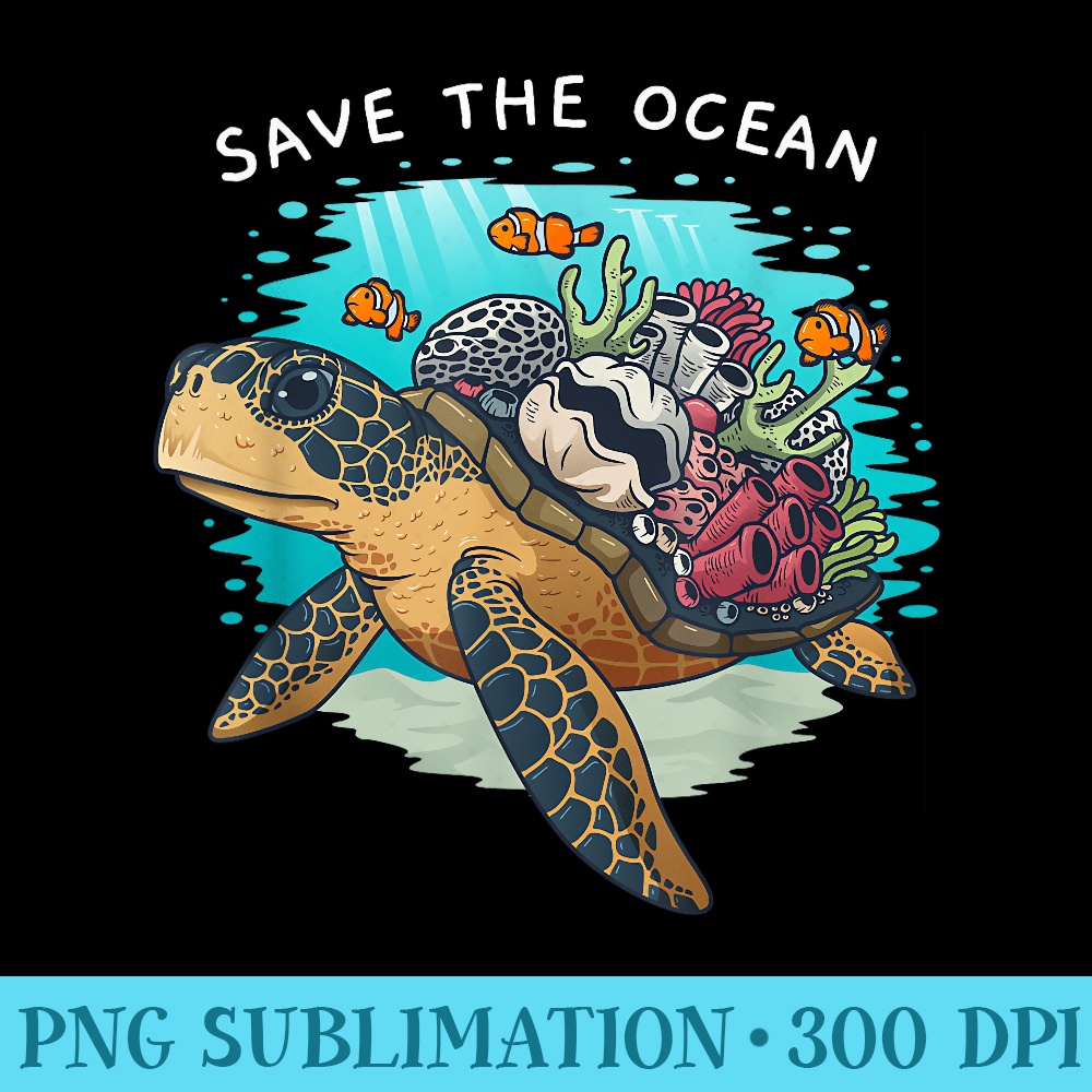 Save The Ocean Sea Turtle Coral Reef Environmental - Transpa | Inspire ...