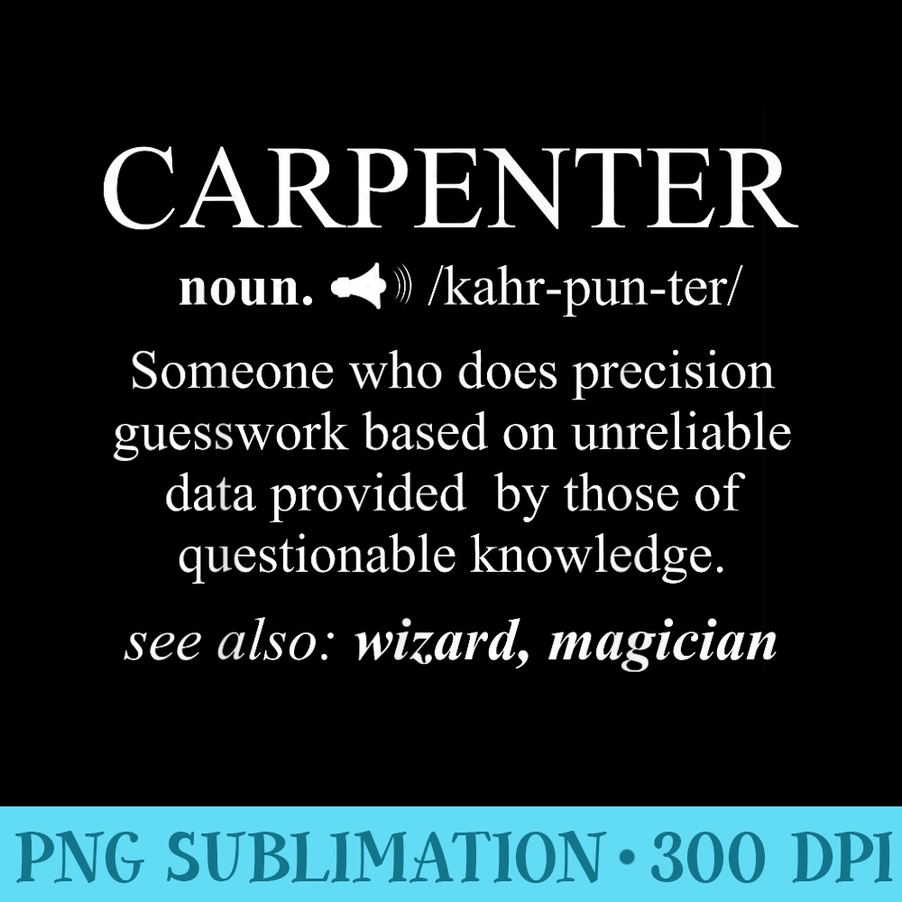 Funny Carpenter Definition Woodworking Carpentry - PNG Pictu | Inspire ...