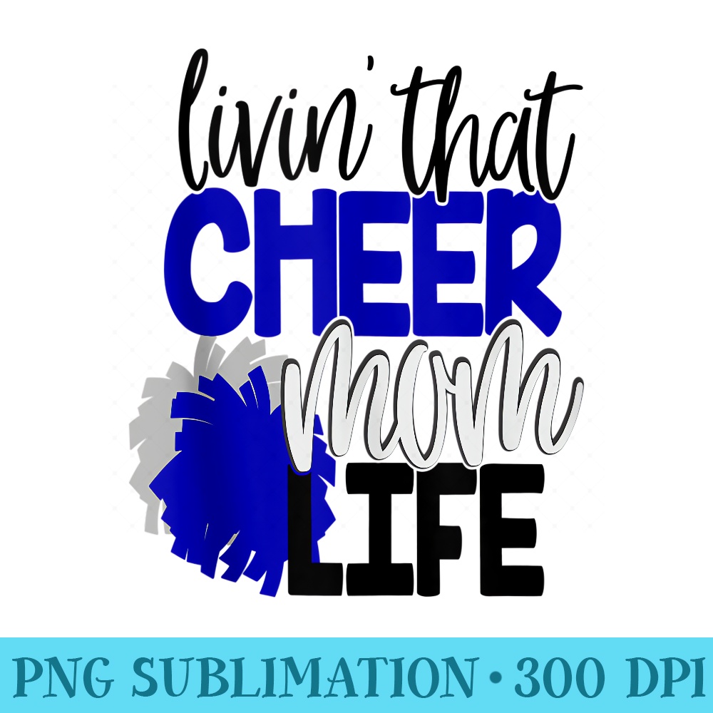 Livin That Cheer Mom Life Cheerleading Mother Cheerleader - | Inspire ...