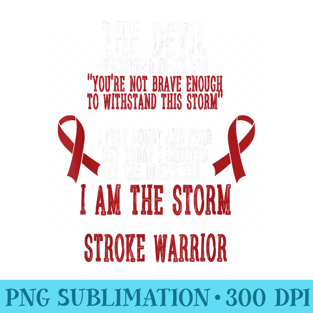 Stroke Awareness I Am The Storm Stroke Warrior Quotes - High | Inspire ...