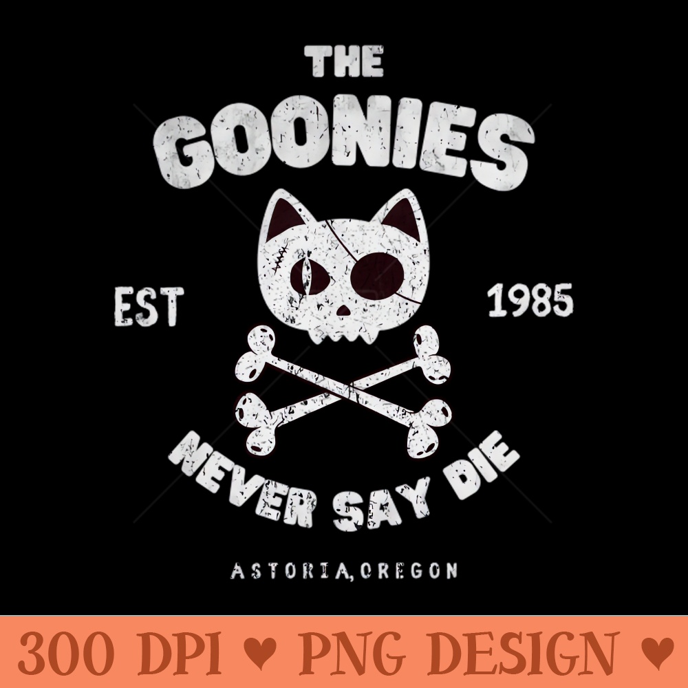 The Goonies Never Say Die Cats - PNG Design Files | Inspire Uplift