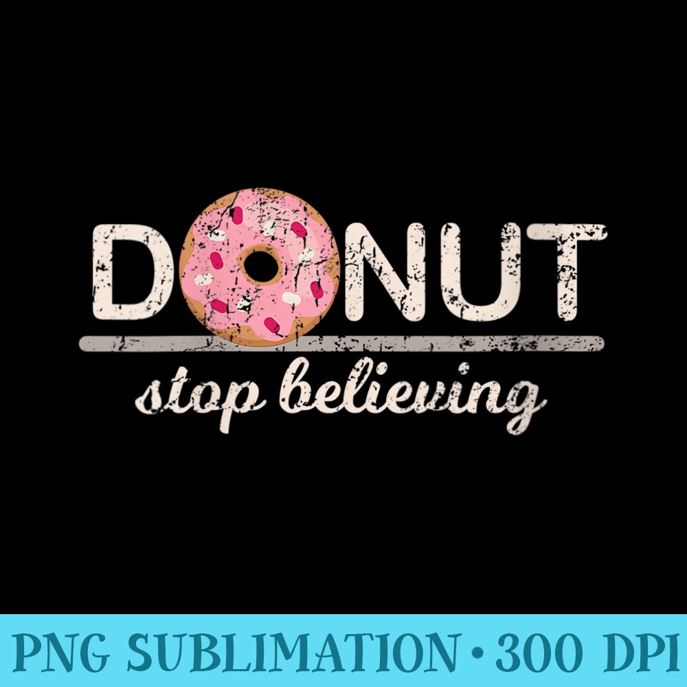 Womens Donut Stop Believing Positive Pink Sprinkles Doughnut | Inspire ...