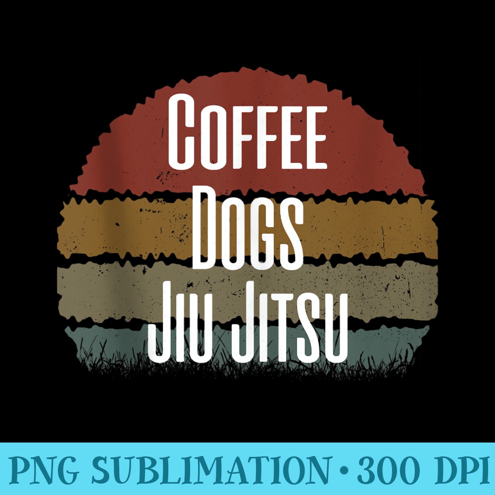 Cool Vintage Coffee Dogs Jiu Jitsu BJJ Sunset Design - High | Inspire ...