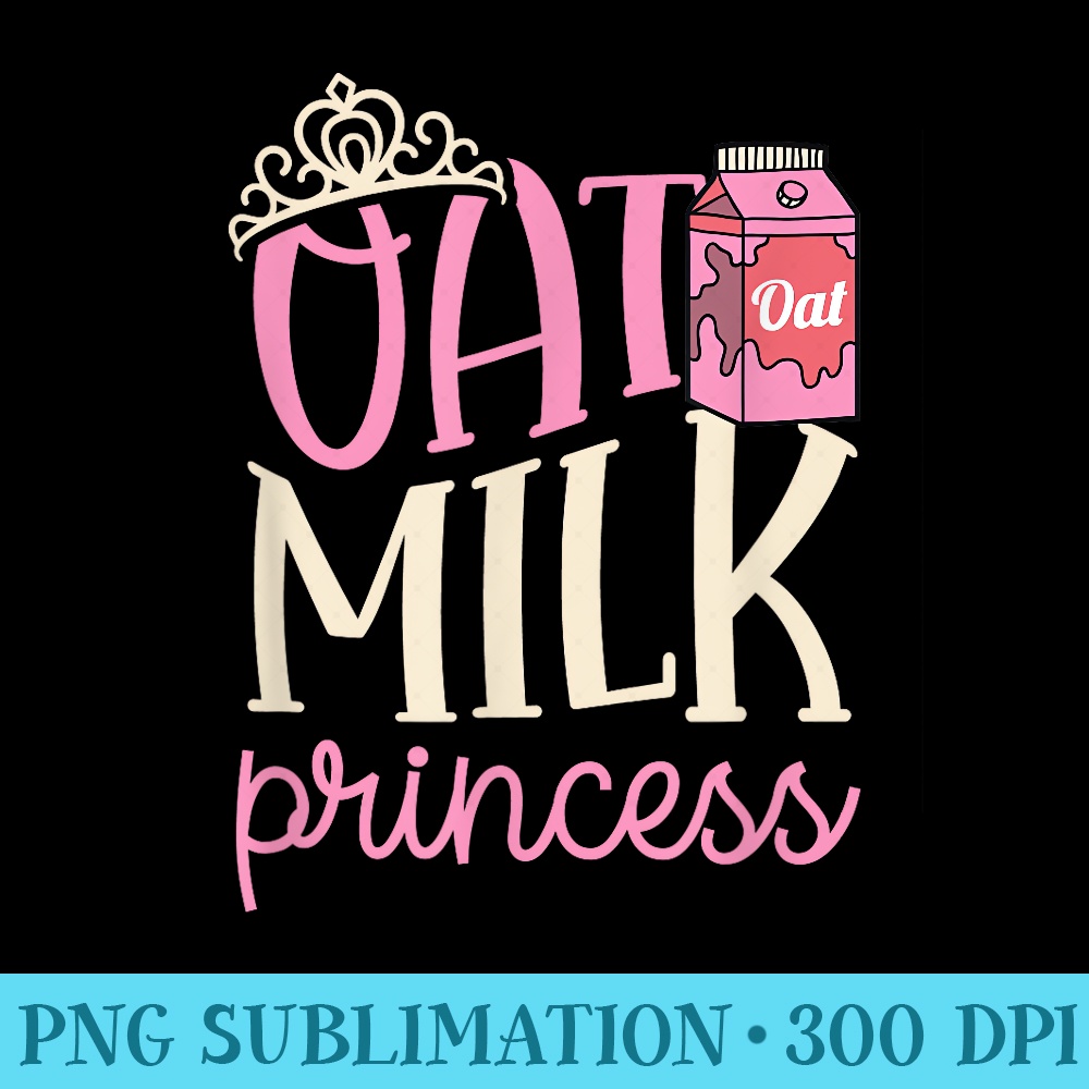 Oat Milk Princess Cute Vegan Plant Based Cook Barista - Tran | Inspire ...