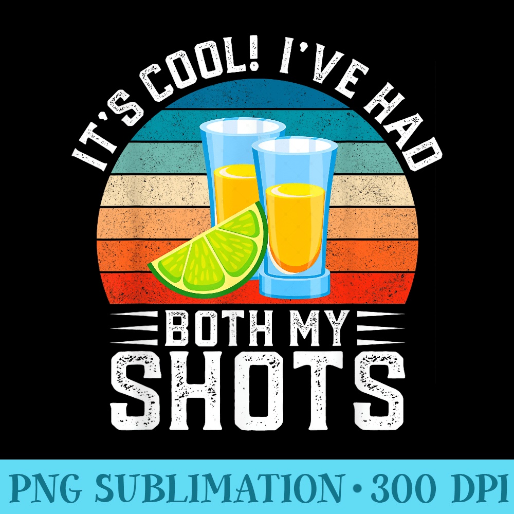 Its Cool. Ive Had Both of My Shots - PNG Image Free Download | Inspire ...