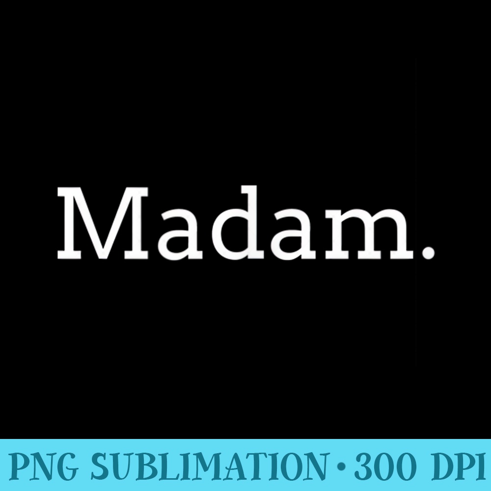 Madam. - High Quality PNG Artwork | Inspire Uplift