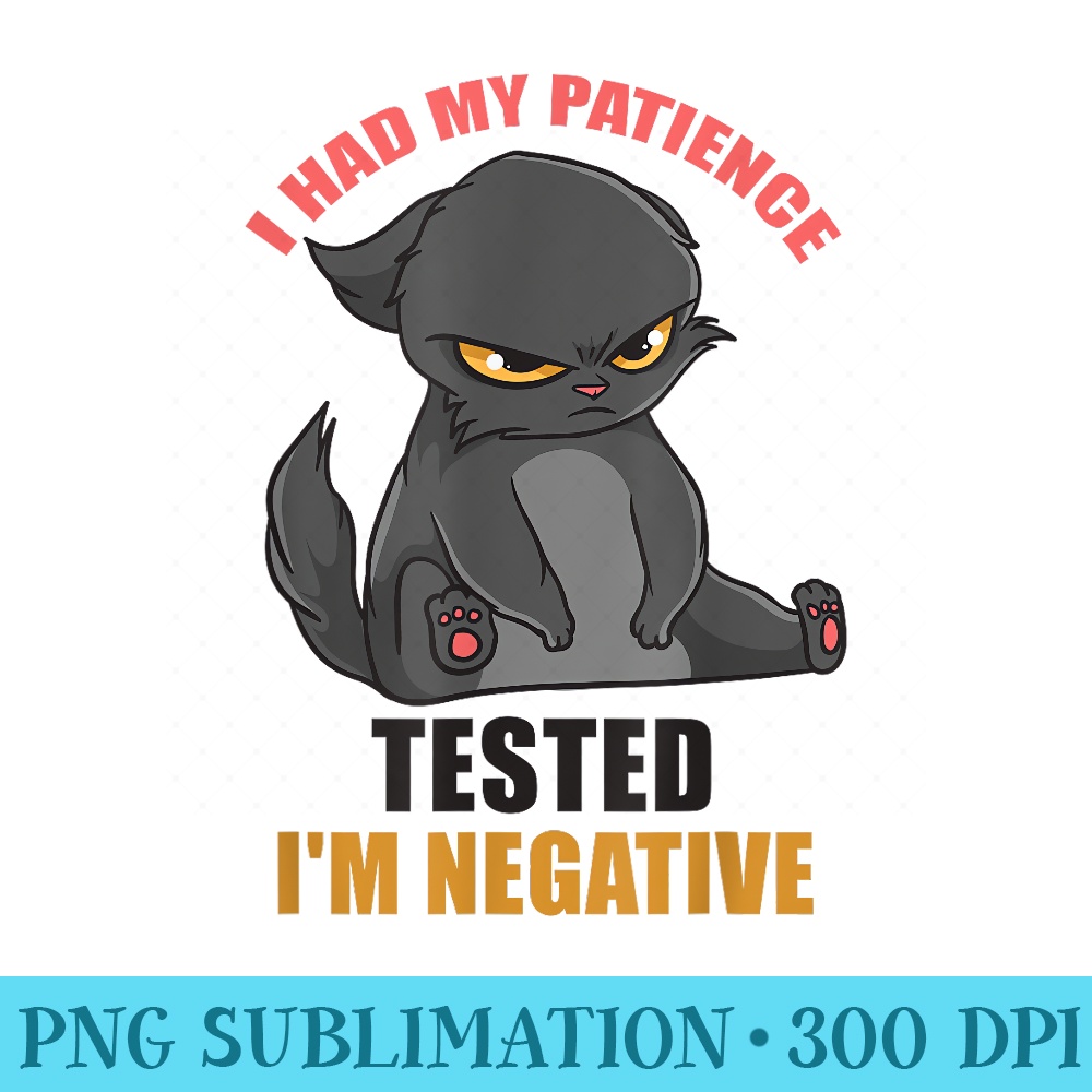 I Had My Patience Tested Im Negative Cute Black Cat - Exclus | Inspire ...
