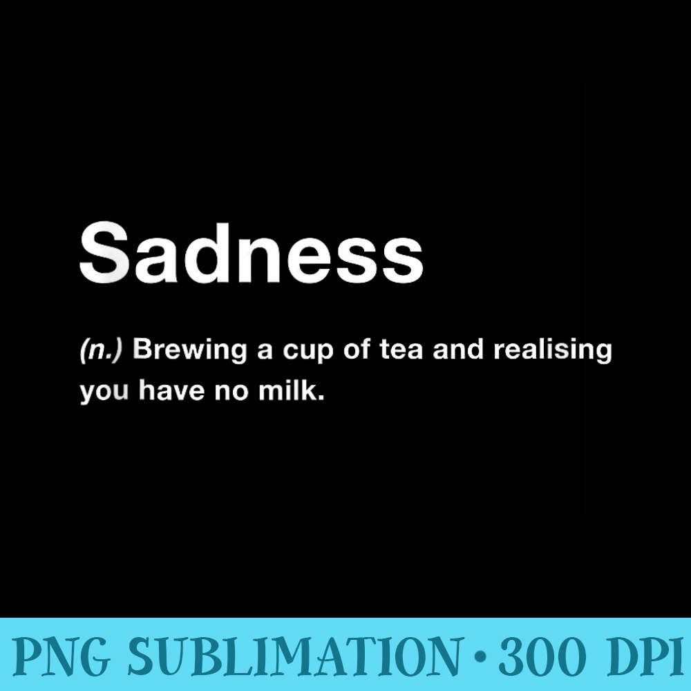 Funny British Dictionary Definition Sadness - PNG file downl - Inspire ...