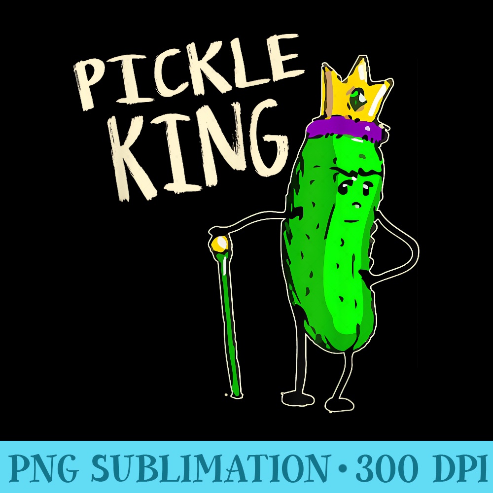 Pickle Pickles King Vegan Funny Food Veggie Lovers - PNG Dow | Inspire Uplift