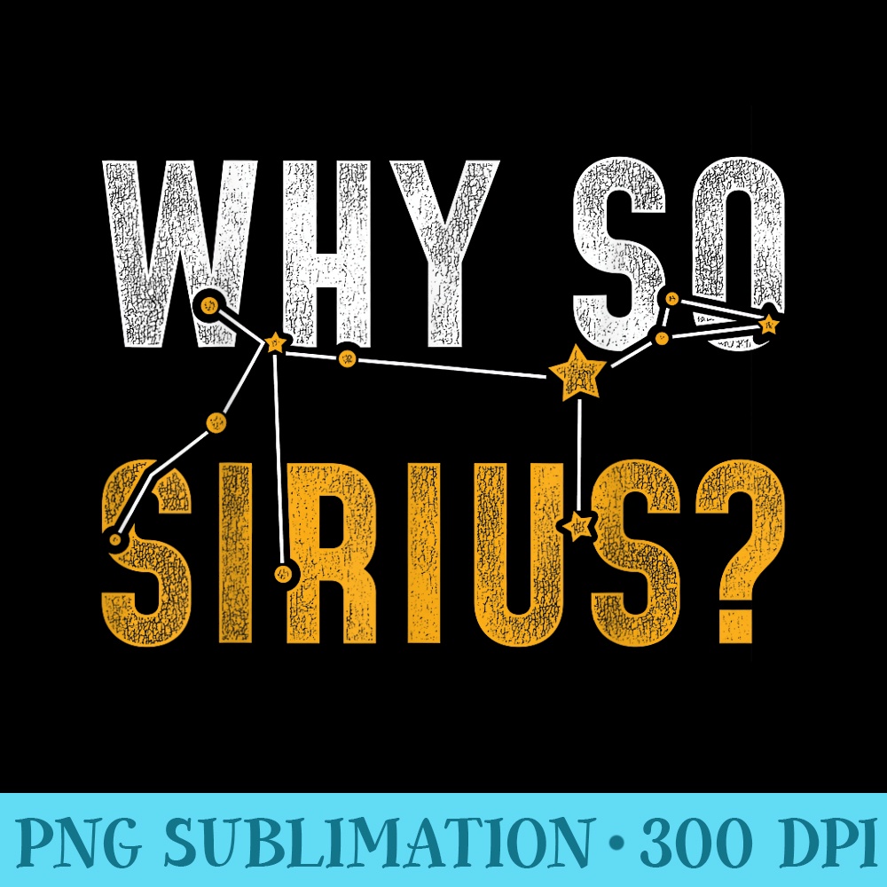 Why So Sirius Astronomy - High Resolution PNG Collection | Inspire Uplift