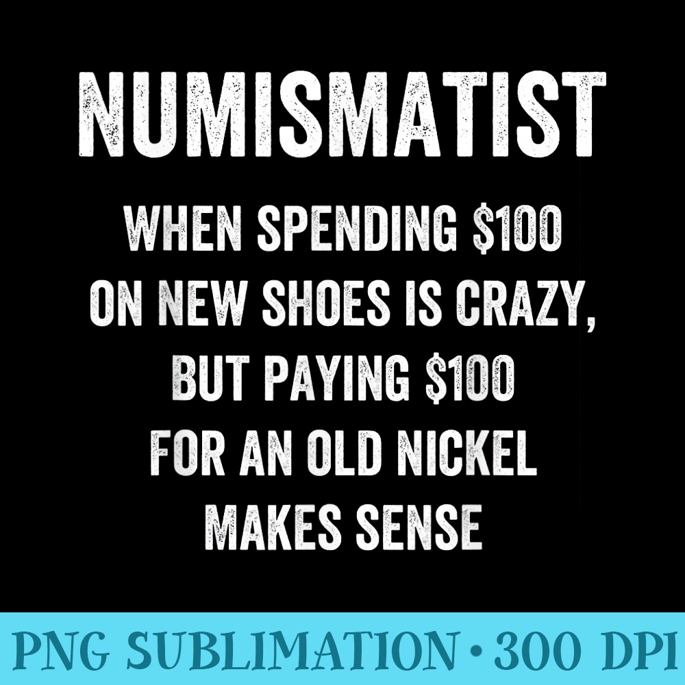 Funny Numismatist Old Nickel T I Coin Collecting - High Reso | Inspire ...
