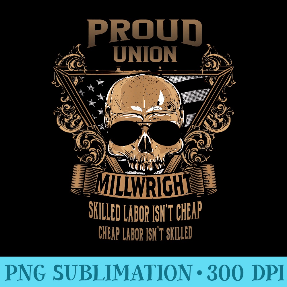 Union Millwright Proud Union American Worker - Transparent P | Inspire ...