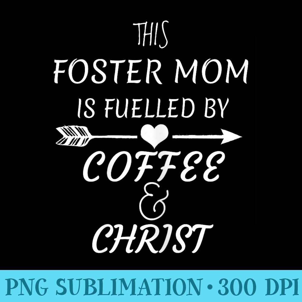 s Christian Foster Mom Coffee Christ Spiritual Faith - Downl | Inspire ...