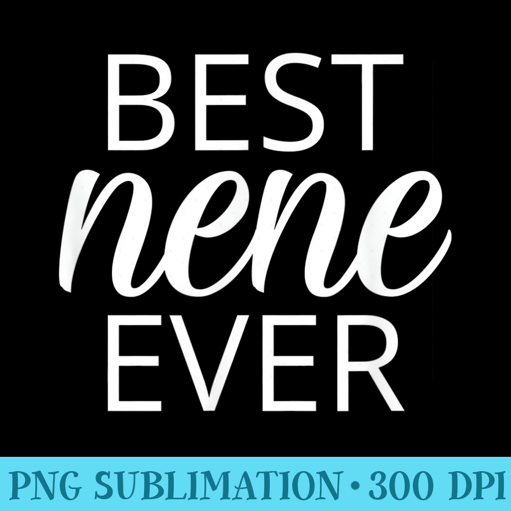 Grandma Nene , Best Nene Ever - PNG Transparent Background D | Inspire ...