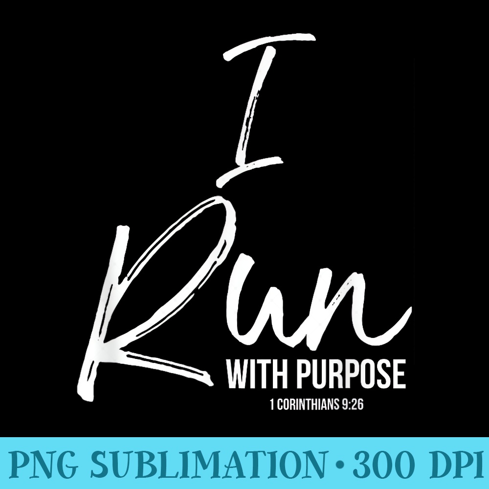 Christian Running for Runners I Run with Purpose - PNG file | Inspire ...