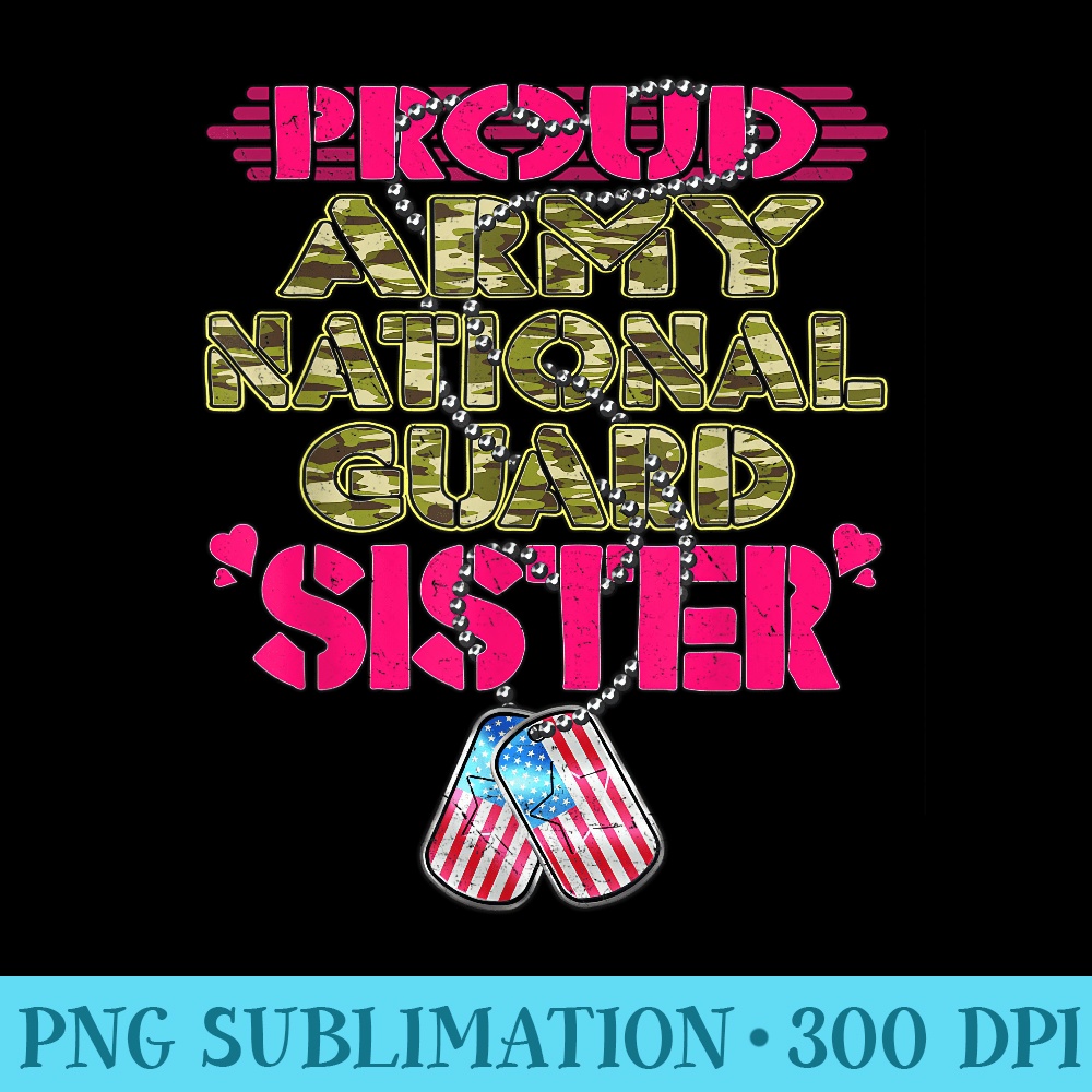 Proud Army National Guard Sister Pride US Military Sibling - | Inspire ...
