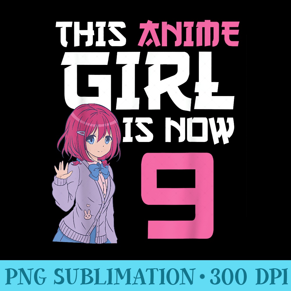 This Anime Girl Is Now 9 Years Old Anime 9th Birthday Girl - - Inspire ...