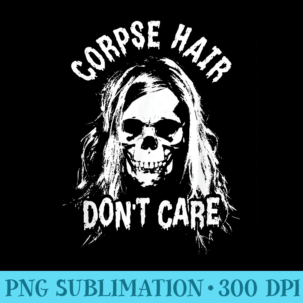 Corpse Hair Dont Care With Death Skull - PNG Download Artwor | Inspire ...