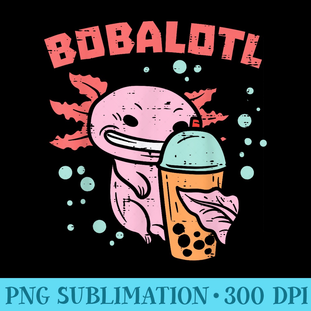 Bobalotl Axolotl Boba Cute Milk Bubble Tea Men - PNG Downloa | Inspire ...