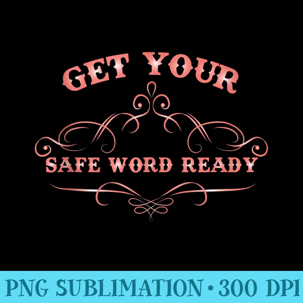 Kawaii DDLG ABDL BDSM Get Your Safe Word Ready - Shirt Print | Inspire ...