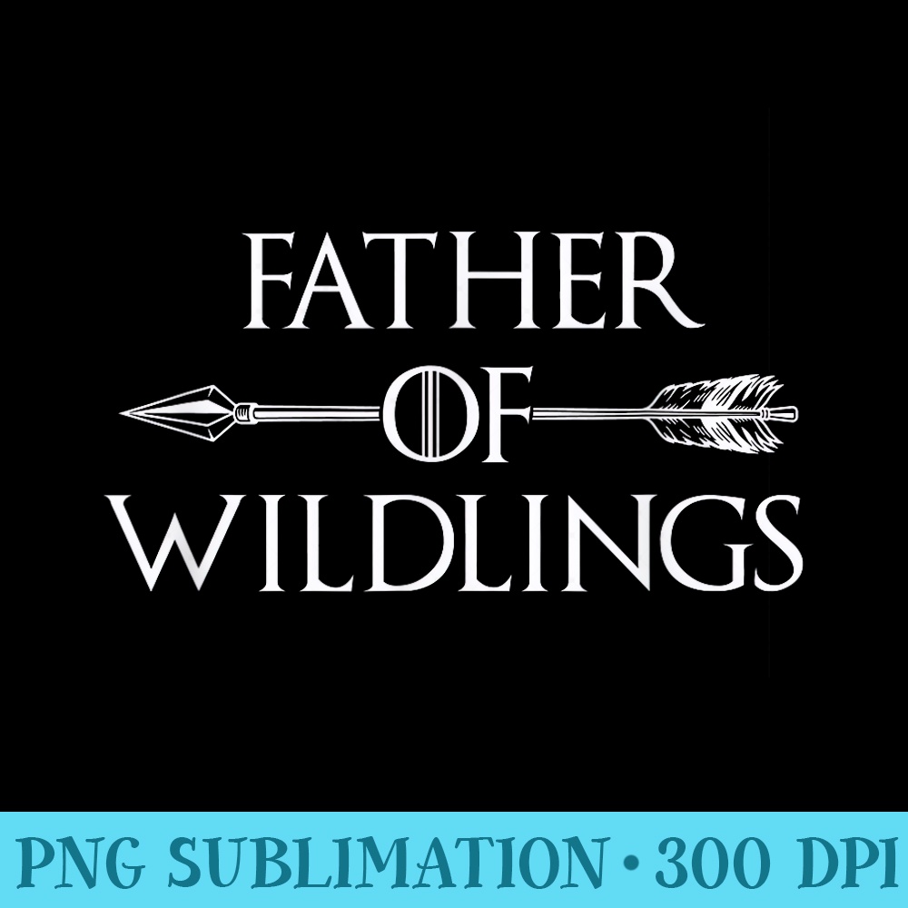 Father of Wildlings Fathers Day Dad - High Resolution PNG Gr | Inspire ...