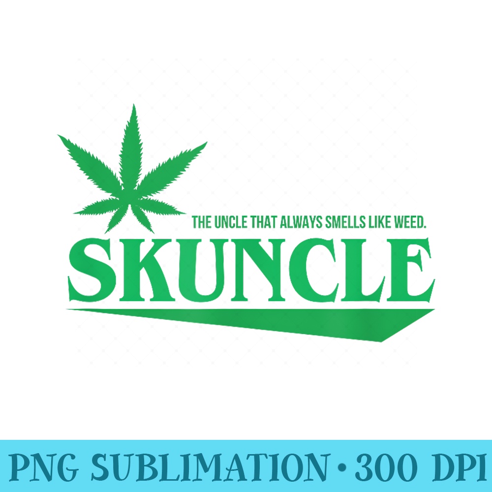 Skuncle Funny Uncle Always Smells Like Weed - PNG Graphic Re | Inspire ...