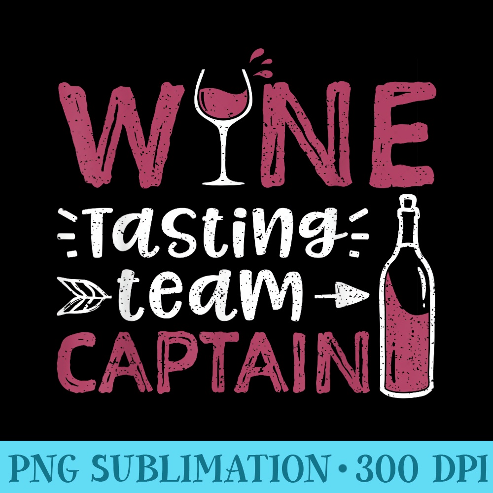Wine Tasting Team Captain Wine - Unique PNG Artwork | Inspire Uplift