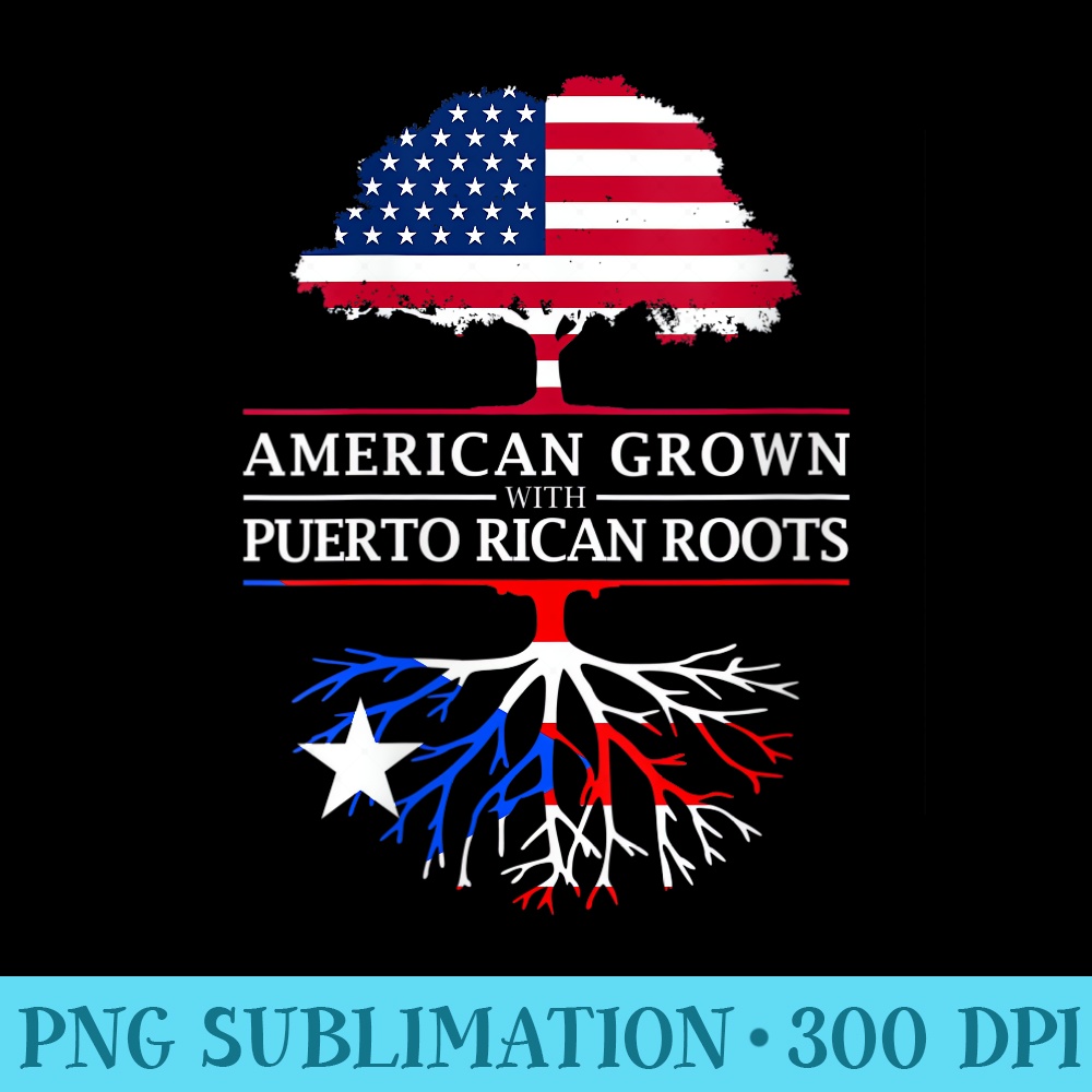 s American Grown with Puerto Rican Roots Puerto Rico - PNG I | Inspire ...