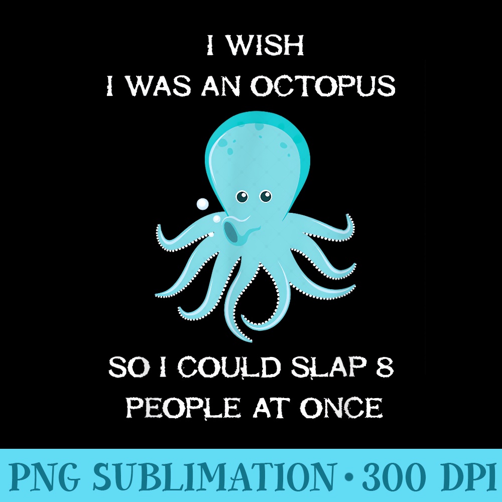 I wish I was an octopus funny octopus gift men women - Exclu | Inspire ...