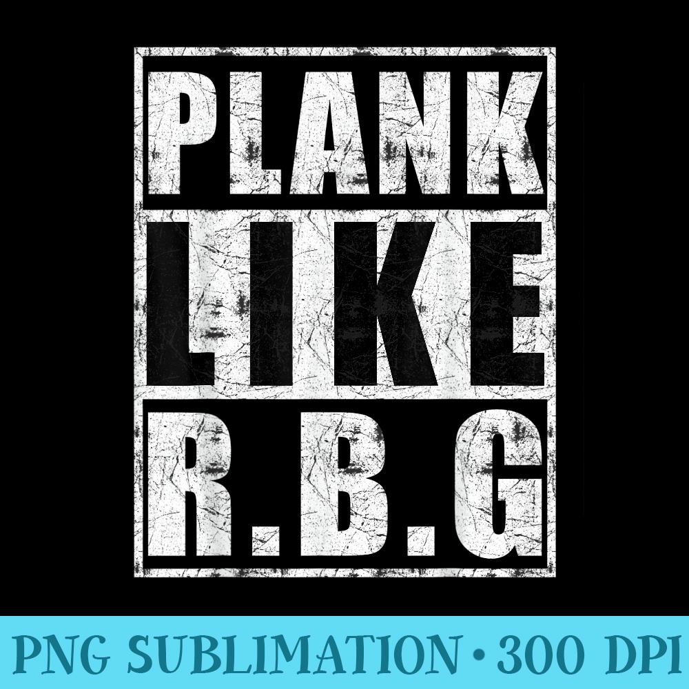 Plank like RBG - PNG Image Download | Inspire Uplift