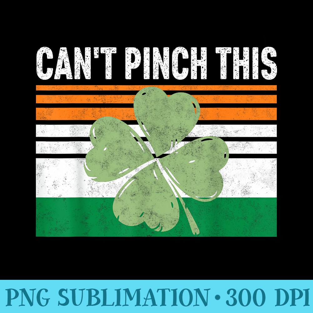 Cant Pinch This Funny Saint Patricks Day - PNG Image File Do | Inspire ...