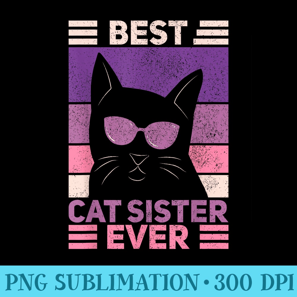 Best Cat Sister Ever Women Cat Lover Funny Black Cat Themed | Inspire ...