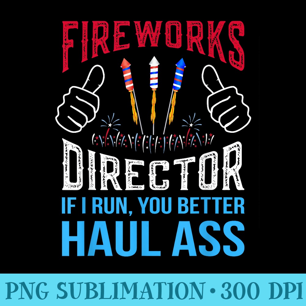 Funny Fireworks Director 4th of July - PNG Download Resource | Inspire ...