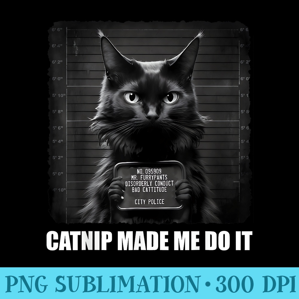 Cat Mugshot Catnip Made Me Do It Black Cat Funny Cat - Print | Inspire ...