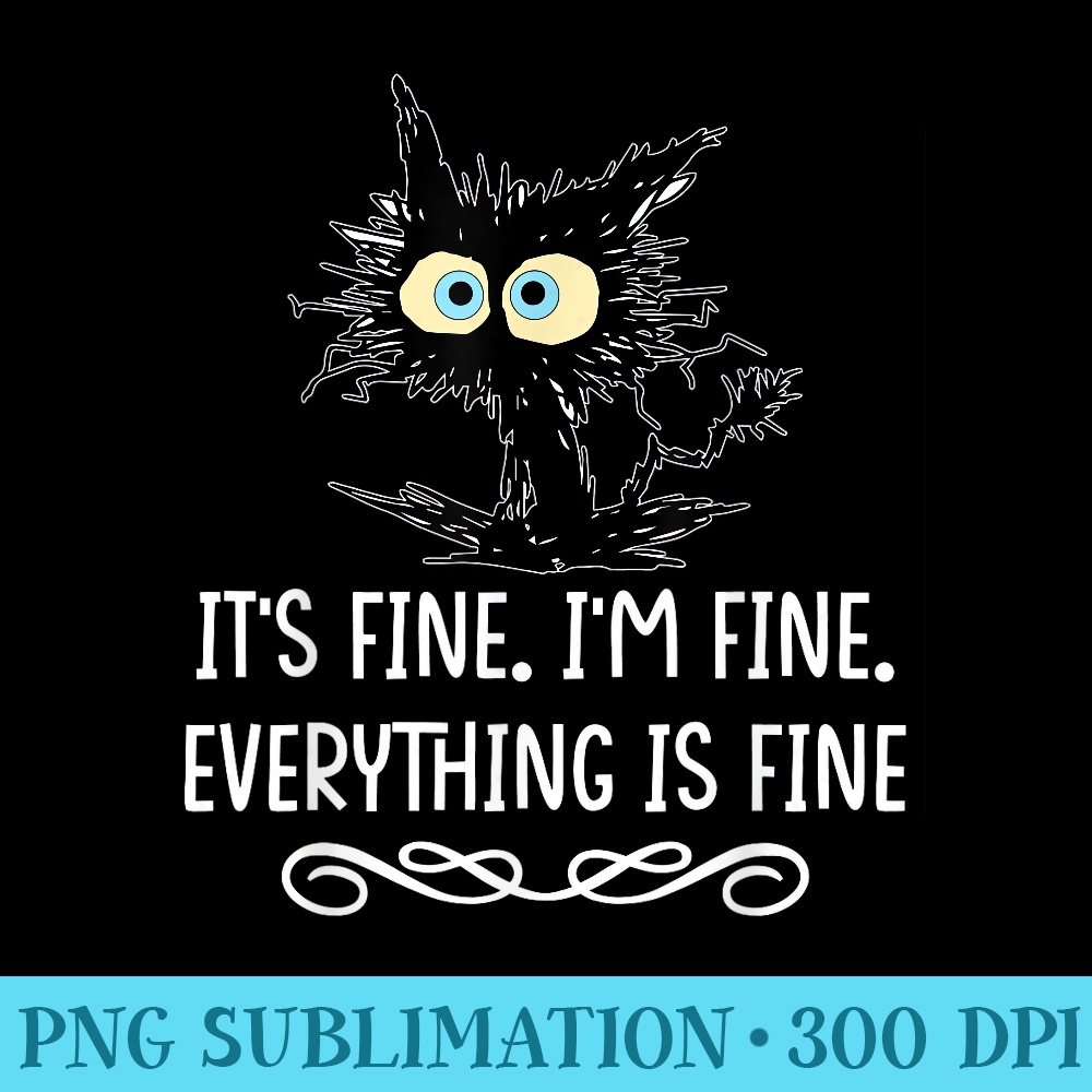 Its fine, Im good, everything is fine, - Printable PNG Image | Inspire ...
