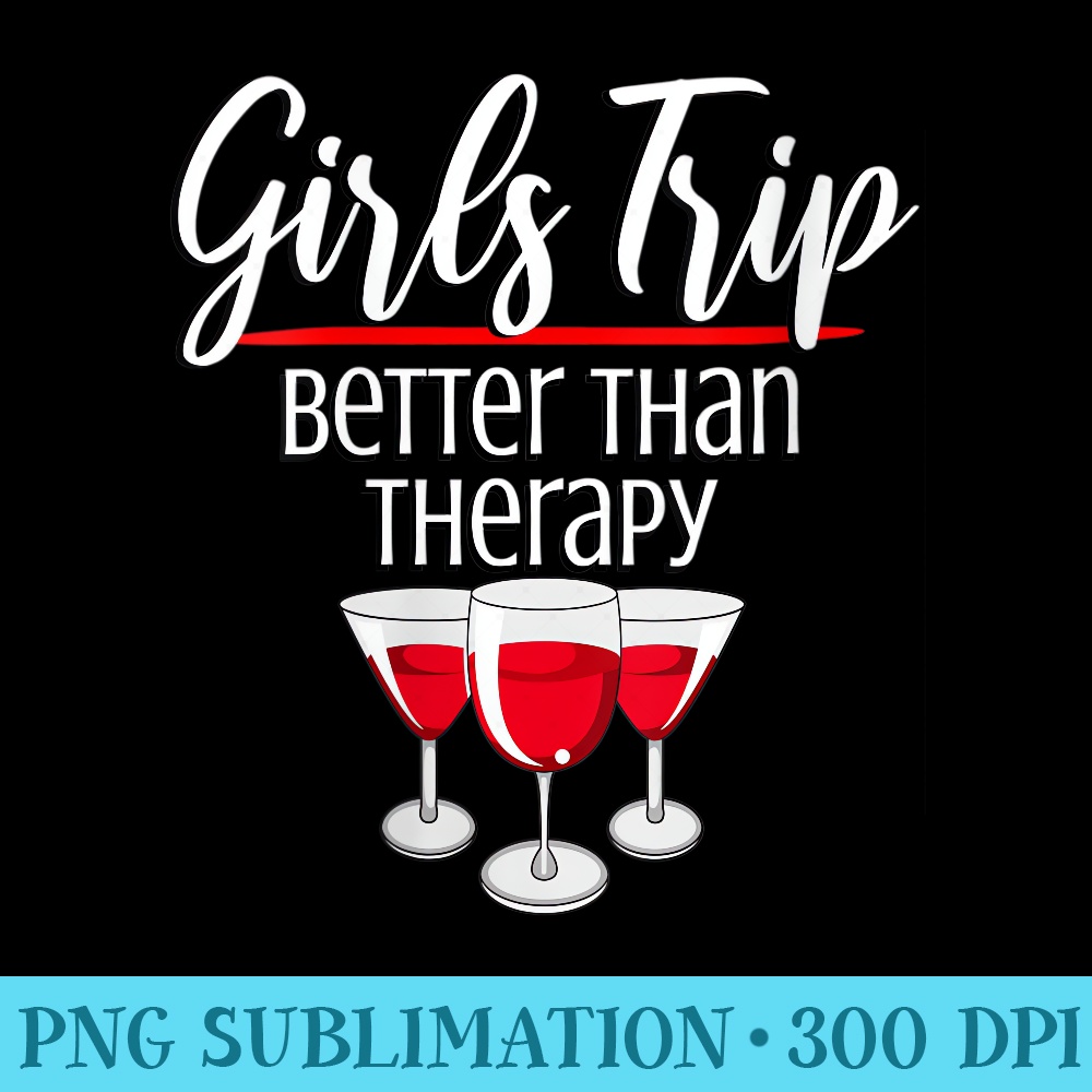 Womens Women Girls Trip Better Than Therapy Girls Weekend - | Inspire ...