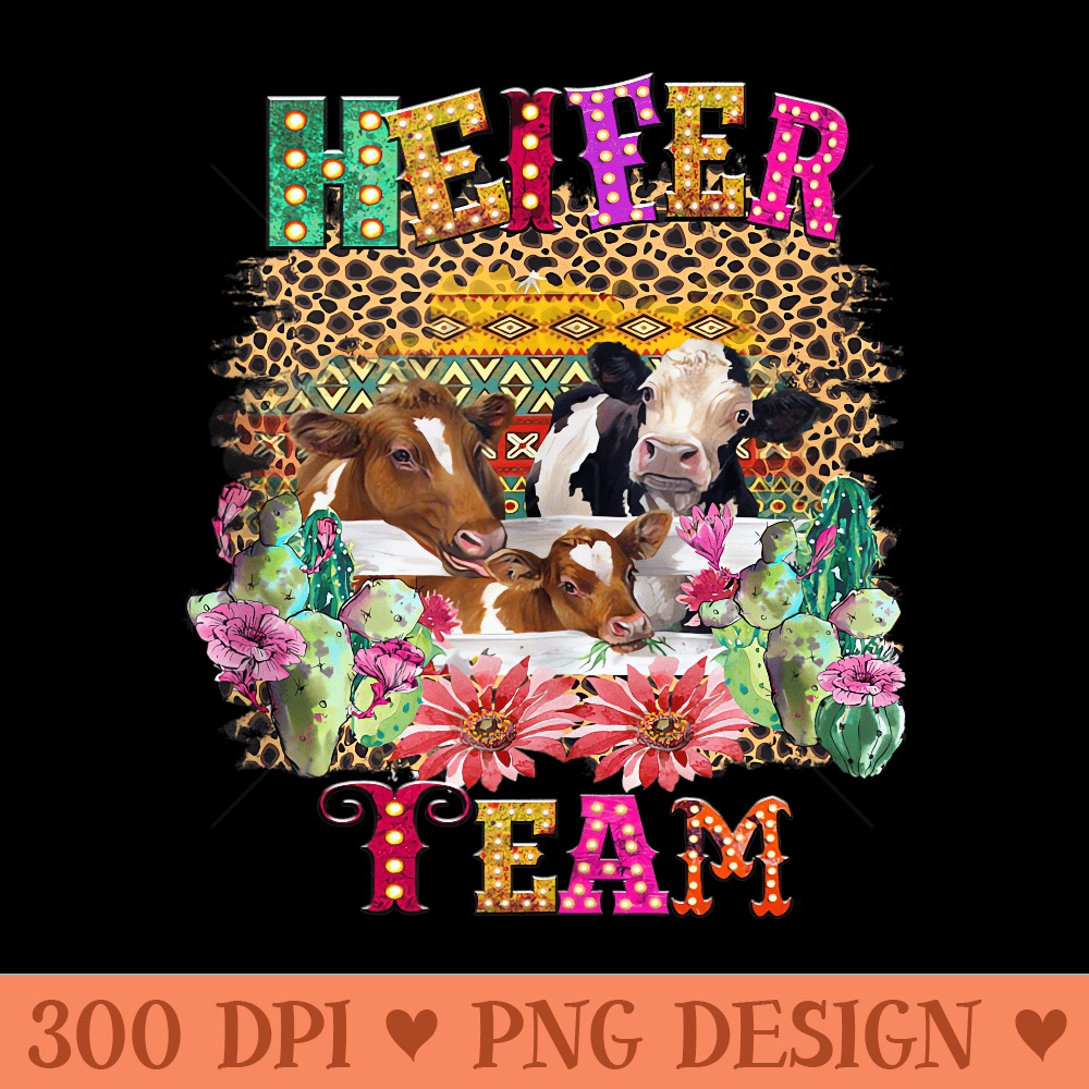 Heifer Team Girl Funny Cow Lovers Heifer - PNG image downloa | Inspire ...