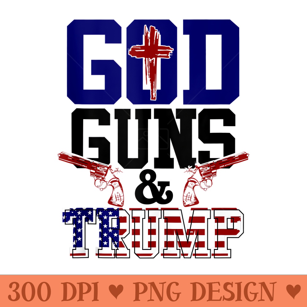 God Guns Trump 2nd amendment American flag 2020 election - P | Inspire ...