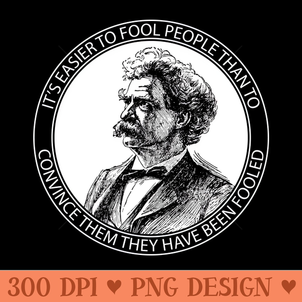 Mark Twain Fool People - Vector PNG download | Inspire Uplift