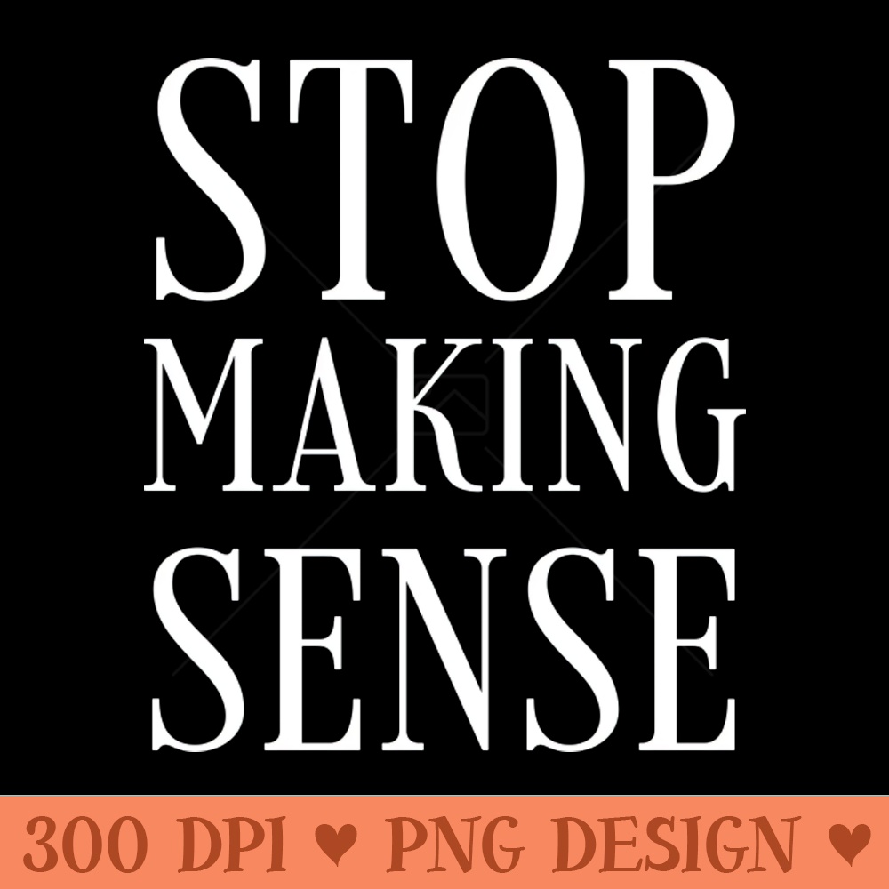 Stop Making Sense Talking Heads - PNG design downloads | Inspire Uplift
