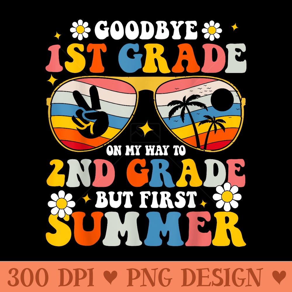 Bye bye first 1st grade hello summer last day of school - PN | Inspire ...
