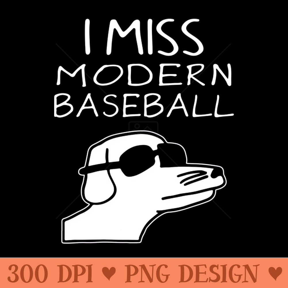 I Miss Modern Baseball - PNG graphics | Inspire Uplift