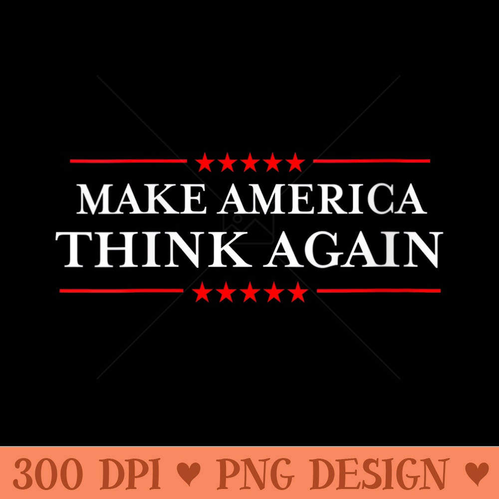s Nasty AntiHate s Make America Think Again - Transparent PN | Inspire ...