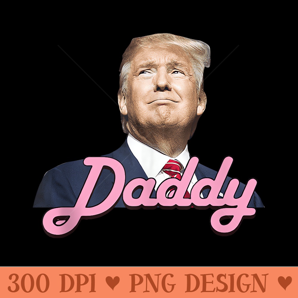 Trump Daddy Funny s - PNG download | Inspire Uplift