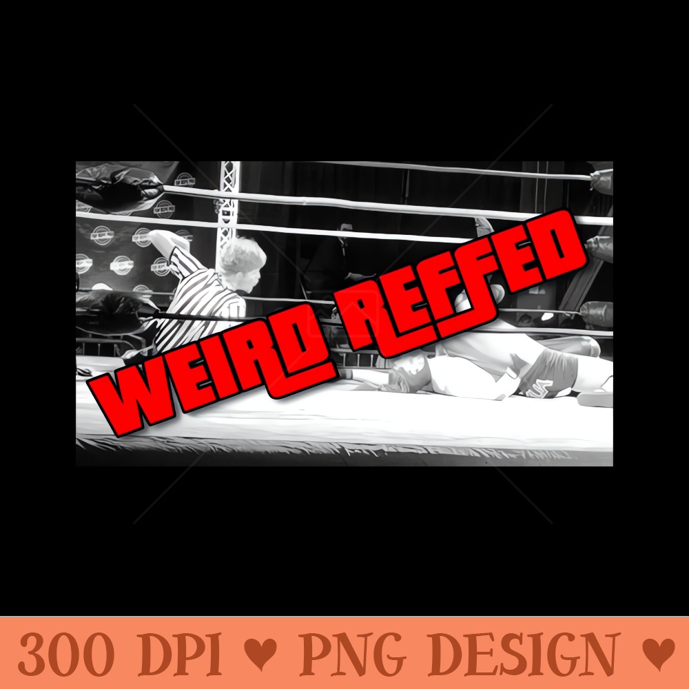 WEIRD REFFED - PNG design assets | Inspire Uplift