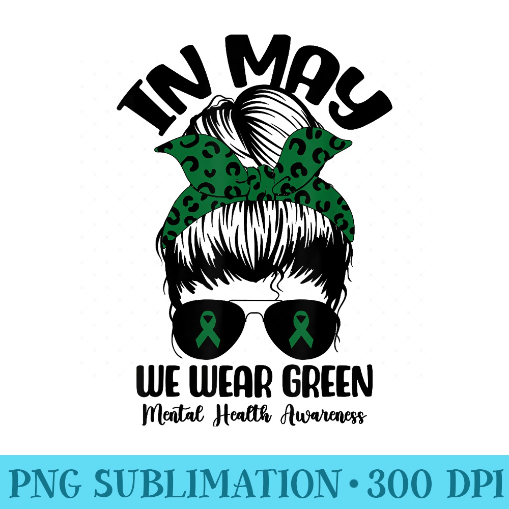 Messy Bun In May We Wear Green Mental Health Awareness Month | Inspire Uplift